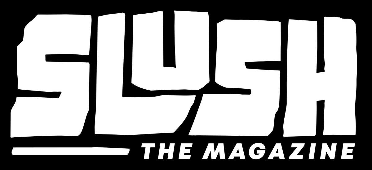 Slush The Magazine – Slush Magazine